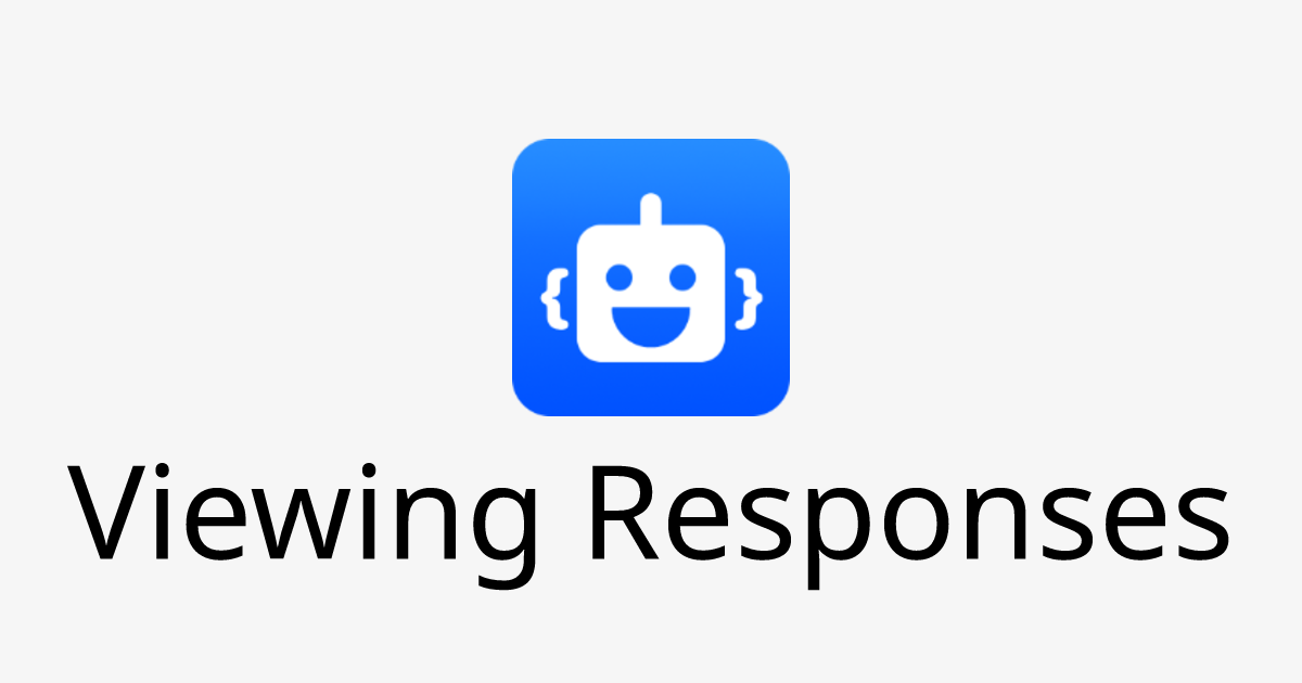 Viewing Responses - API Bot Documentation